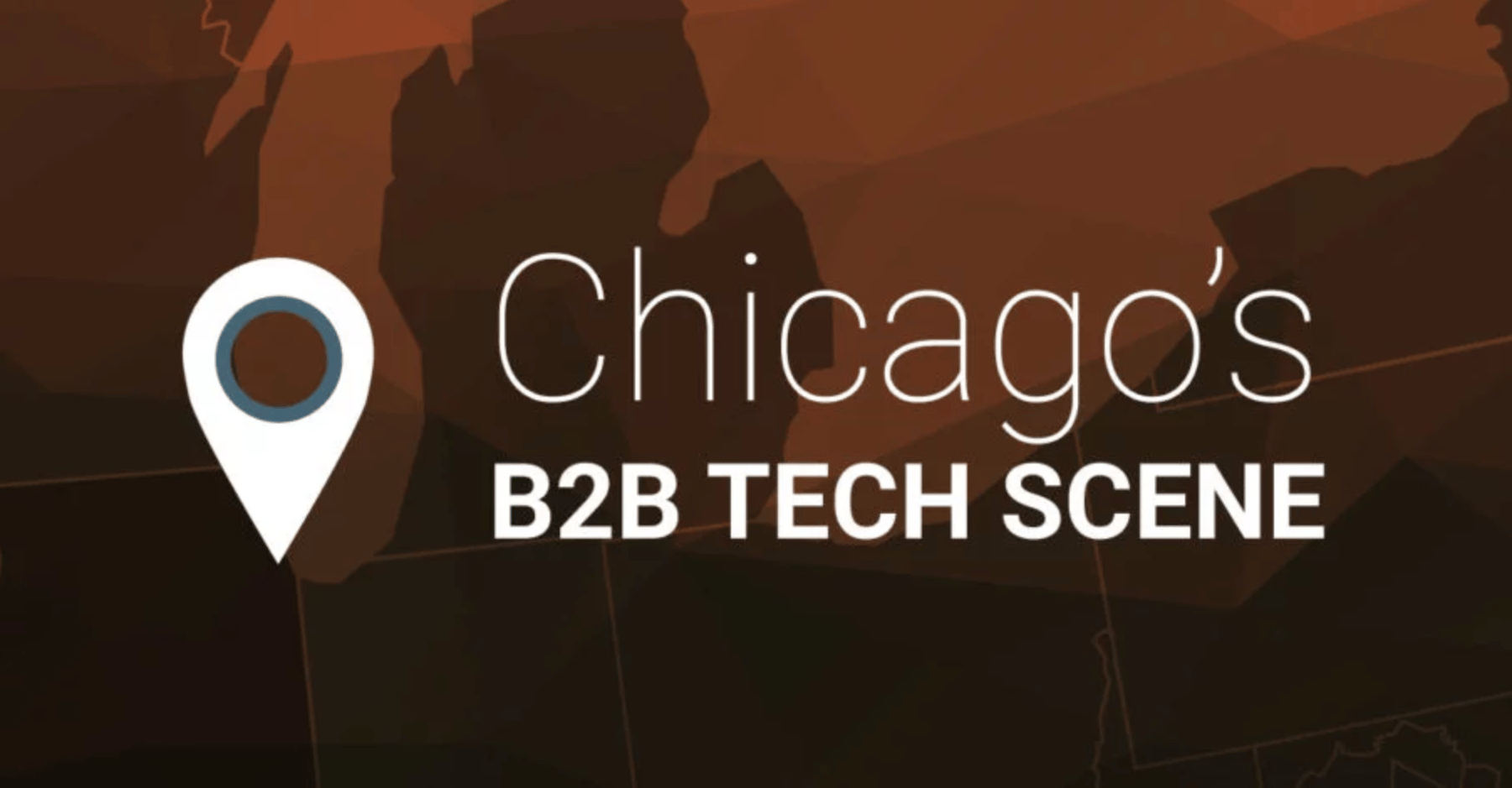 The State of B2B Chicago Tech in 2018 (+25 Best Companies)