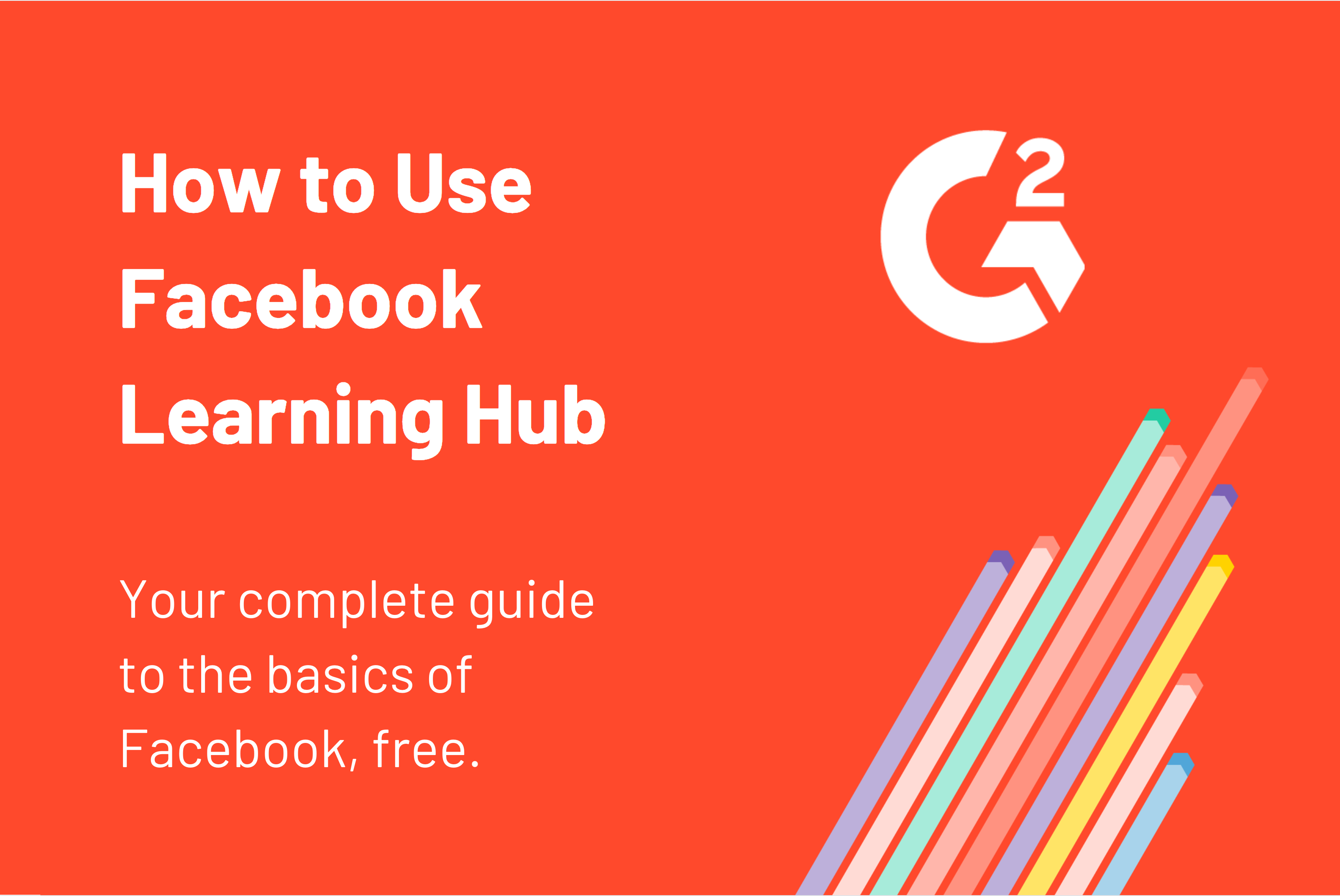 G2 Learning Hub | How to Use Facebook